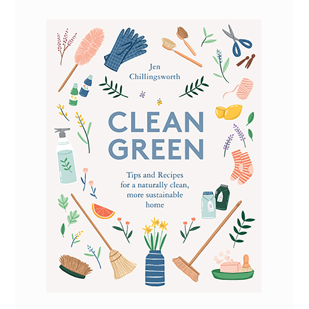 Clean Green: Tips and Recipes for a naturally clean, more sustainable ...